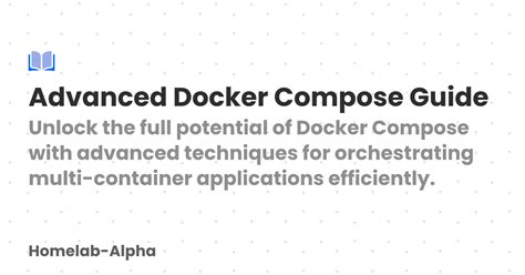 Advanced Docker Compose Guide Homelab Alpha