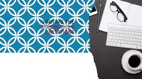 writing the strengths and limitations pptx