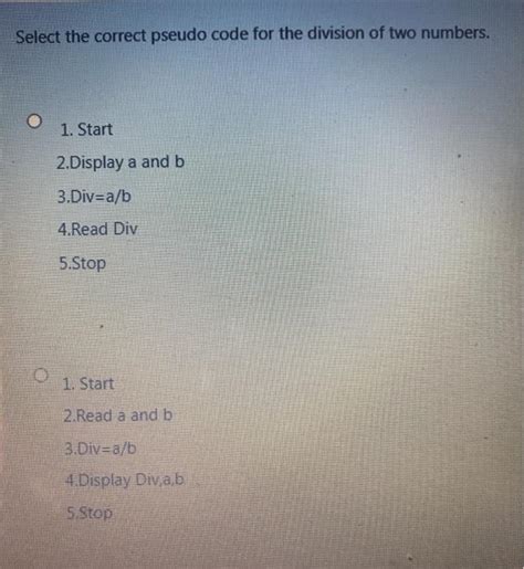 Solved Select The Correct Pseudo Code For The Division Of
