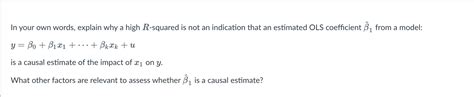 Solved In Your Own Words Explain Why A High R Squared Is