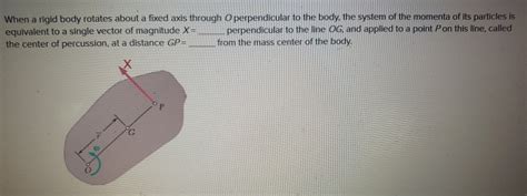 Solved When A Rigid Body Rotates About A Fixed Axis Through Chegg