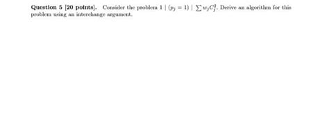 Solved Question 5 20 Points Consider The Problem