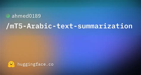 Ahmed0189 MT5 Arabic Text Summarization Hugging Face