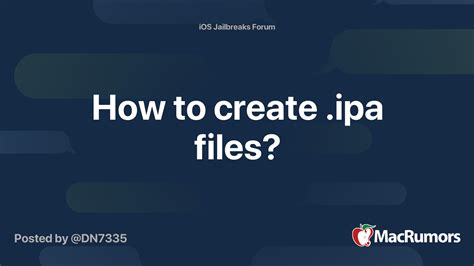 how to create ipa files macrumors forums