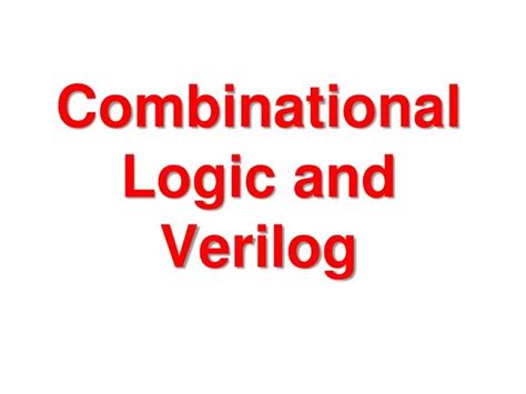 PPT Combinational Logic And Verilog PowerPoint Presentation Free Download ID