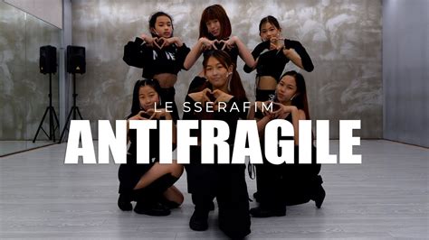 Le Sserafim 르세라핌 Antifragile 안무연습 Dance Practice Youtube