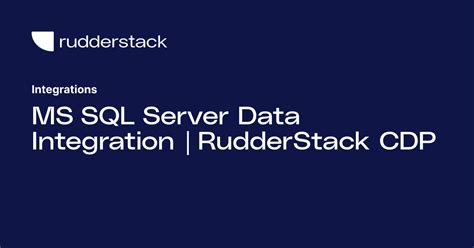 Ms Sql Server Data Integration Rudderstack Cdp