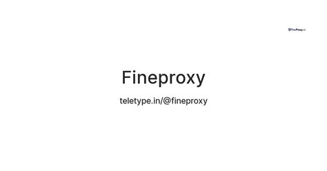 Fineproxy — Teletype