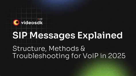 Sip Messages Explained Structure Methods Troubleshooting For Voip In Videosdk