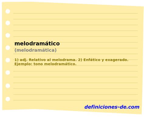 Significado de melodramático melodramática
