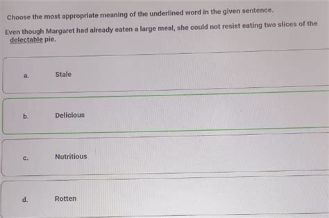 Choose The Most Appropriate Meaning Of The Underlined Word In The Given S