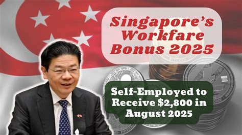 New Singapores Workfare Bonus 2025 Self Employed To Receive 2800