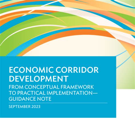 Economic Corridor Development From Conceptual Framework To Practical Implementation— Guidance