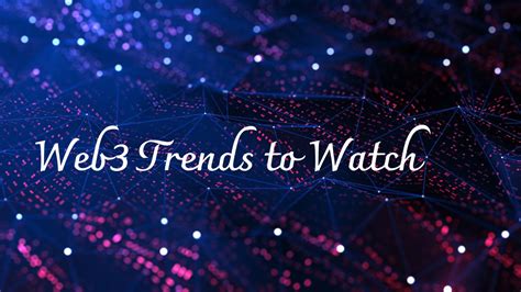 The Power Of Web3 Top Trends Transforming Businesses 2024