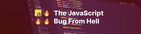 Have You Heard Of The “javascript Bug From Hell 🔥” Tolulope Malomo