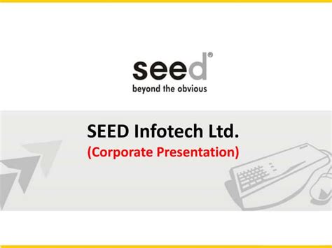 Seed Infotech Corporate Presentation Summary Ppt