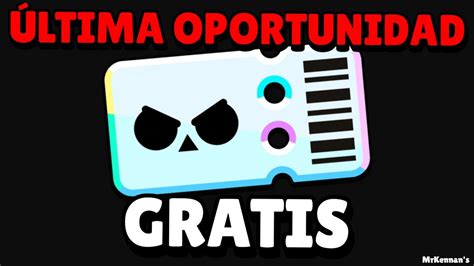 Última Oportunidad Para Ganar Un Brawl Pass Plus Gratis Youtube