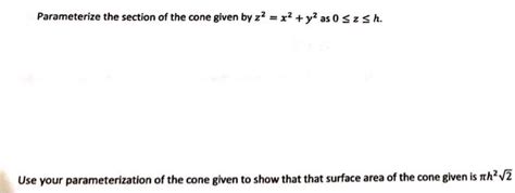 Solved Parameterize The Section Of The Cone Given By Z2 X2