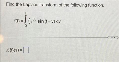 Solved Find The Laplace Transform Of The Following Function Chegg