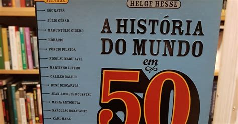Livraria Passado Dos Livros A História Do Mundo Em 50 Frases Helge Hesse