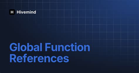 Global Function References Hivemind
