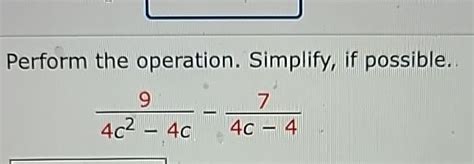 Solved Perform The Operation Simplify If Chegg