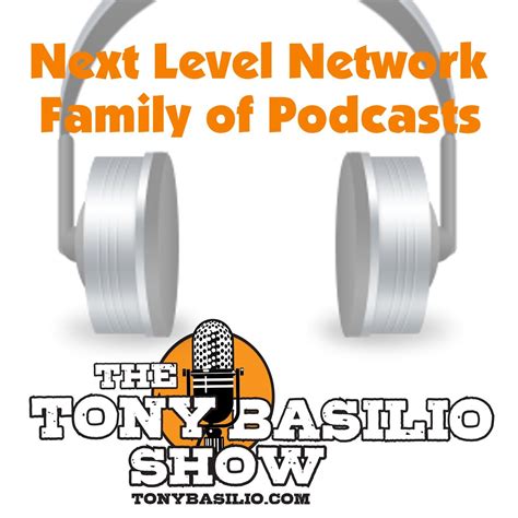 07 30 2021 Tony Basilio Show By Tony Basilio Next Level Network Podchaser