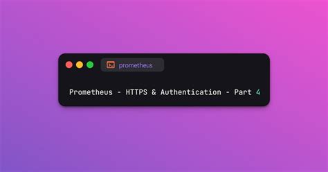 prometheus and authentication part 4