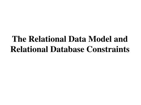 Ppt The Relational Data Model And Relational Database Constraints Powerpoint Presentation Id