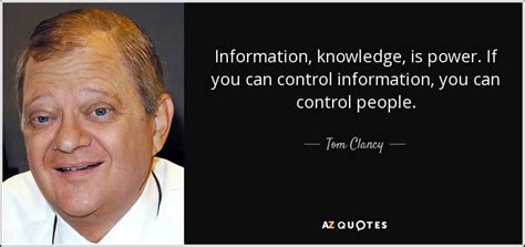 Tom Clancy Quote Information Knowledge Is Power If You Can Control