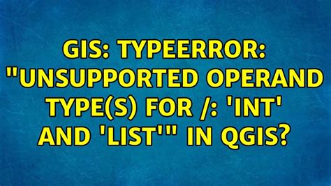 Gis Typeerror Unsupported Operand Type S For Int And List In Qgis Youtube