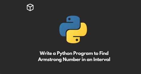 Write A Python Program To Find Armstrong Number In An Interval