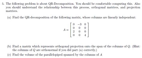 Solved 5 The Following Problem Is About QR Decomposition Chegg