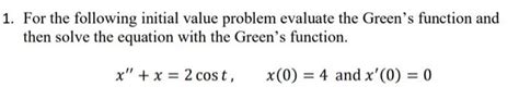 Solved For The Following Initial Value Problem Evaluate Chegg