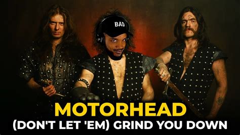 🎵 Motorhead Dont Let Em Grind Ya Down Reaction Youtube