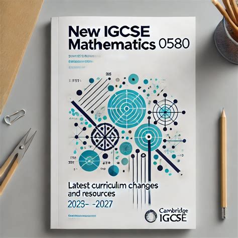 Master The New Igcse Math Syllabus 0580 2025 2027 Essential Guide