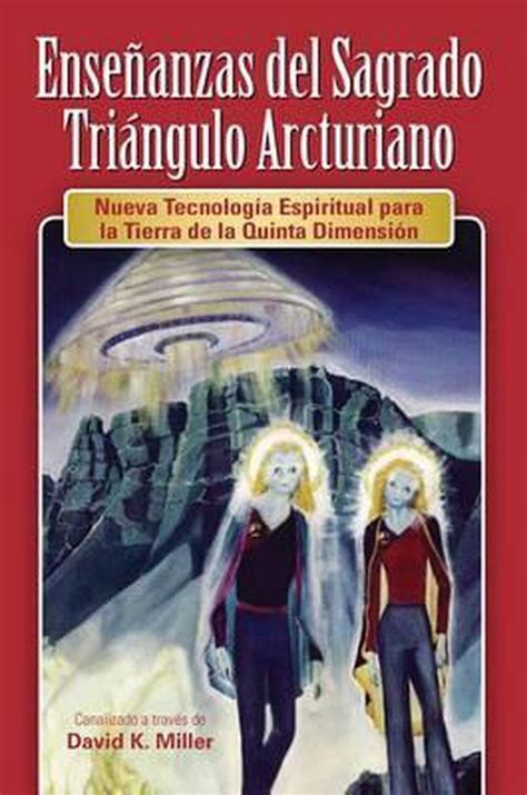 Ense Anzas Del Sagrado Tri Ngulo Arcturiano David K Miller Boeken Bol