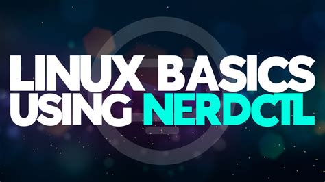 Introducing Nerdctl The Docker Compatible CLI You Need