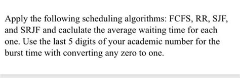Solved Apply The Following Scheduling Algorithms Fcfs Rr