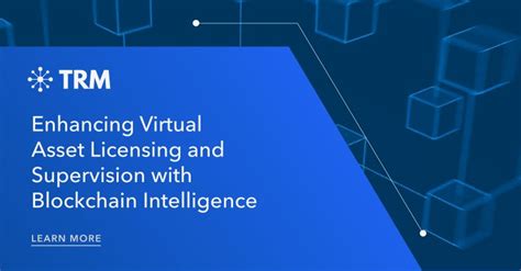 Enhancing Virtual Asset Licensing And Supervision With Blockchain… Trm Labs