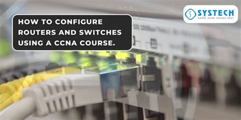 Comprehensive Guide To Router And Switch Configuration