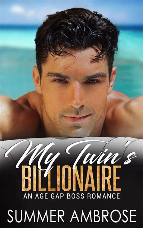 My Twin's Billionaire: An Age Gap Boss Romance - Kindle edition by Ambrose, Summer. Romance ...
