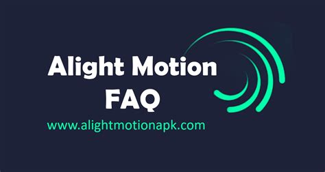 Alight Motion FAQ Alight Motion Video Editing Full Guide
