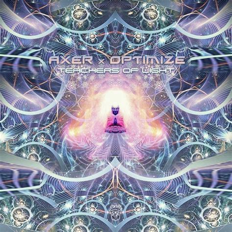 Stream Axer X Optimize Teachers Of Light By Tnt Recordings By