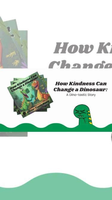 How Kindness Can Change A Dinosaur A Dino Tastic Story Artofit