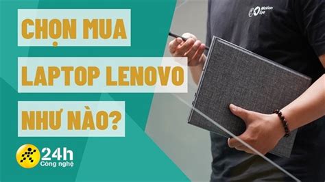 N N Mua Laptop Lenovo N O C Ch Ch N Mua Laptop Lenovo Theo Nhu C U
