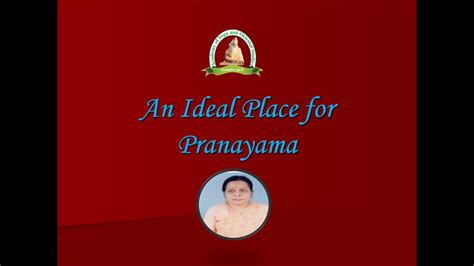 An Ideal Place For Pranayama Pre Requisites For Pranayama 1 Gheranda