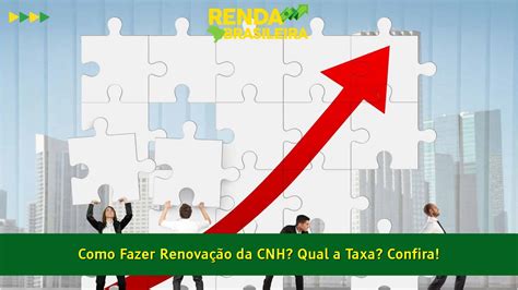Como Fazer Renovação Da Cnh Qual A Taxa Confira