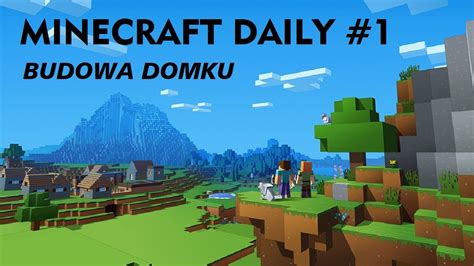 Minecraft Daily Budowa Domku Youtube