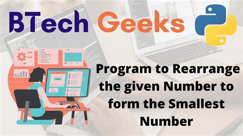 Smallest Value Of The Rearranged Number Python Program To Rearrange
